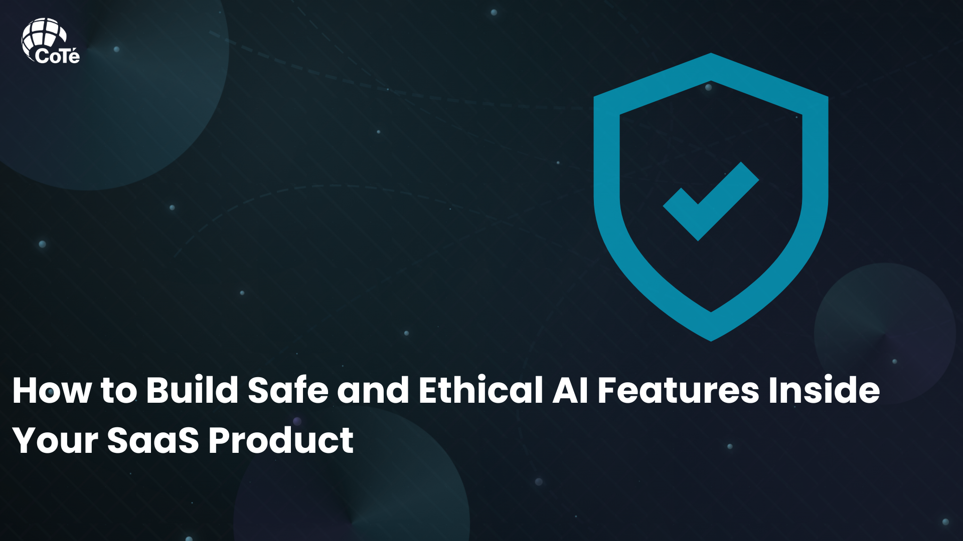 How to Build Safe and Ethical AI Features Inside Your SaaS Product ...